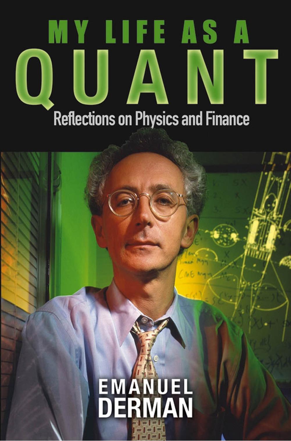 My Life as a Quant Reflections on Physics and Finance《华尔街量化交易入门级教科书》_文库-报告厅